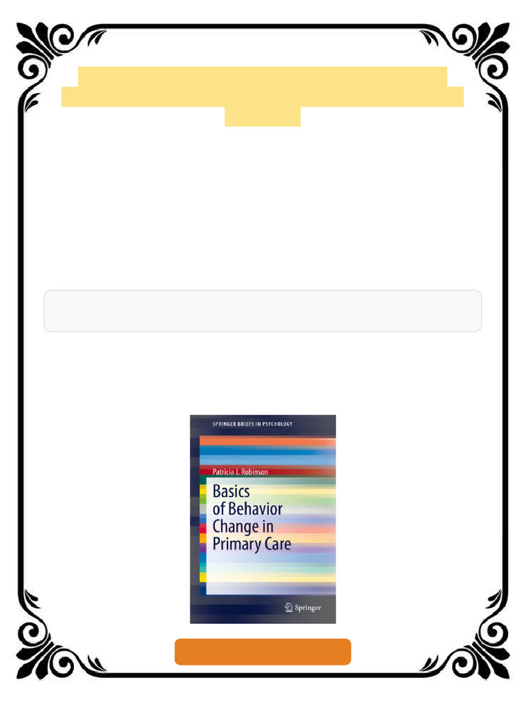 Basics of Behavior Change in Primary Care Patricia J. Robinson Ebook ...