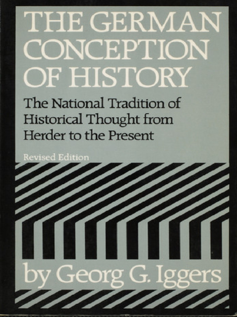 The German Conception of History: The National Tradition of Historical ...