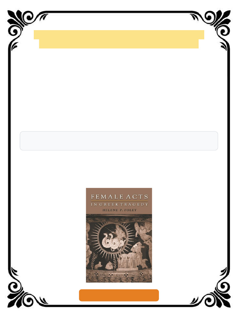 Female Acts in Greek Tragedy Helene P. Foley Latest Ebook PDF 2025 ...