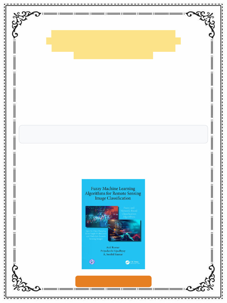 Fuzzy Machine Learning Algorithms for Remote Sensing Image Classification 1st Edition Anil Kumar ...