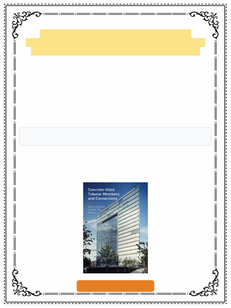 Concrete filled Tubular Members and Connections 1st Edition Xiao-Ling Zhao (Author) ebook HD pdf ...