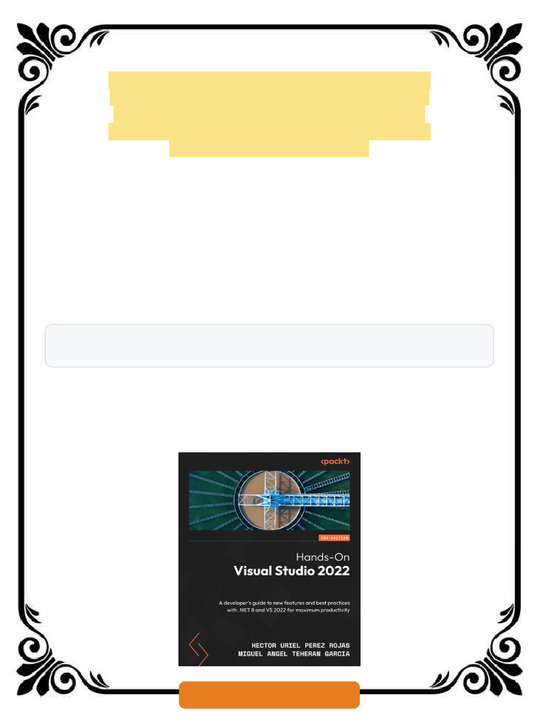 Hands-On Visual Studio 2022: A Developer's Guide To New Features and ...