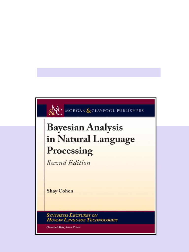 Bayesian Analysis in Natural Language Processing 2nd Edition Shay Cohen ...