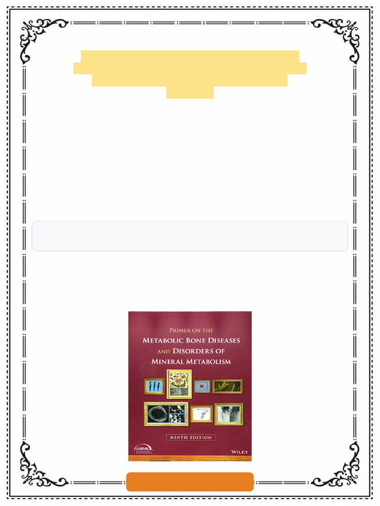 Primer on the Metabolic Bone Diseases and Disorders of Mineral Metabolism 9th Edition John P ...