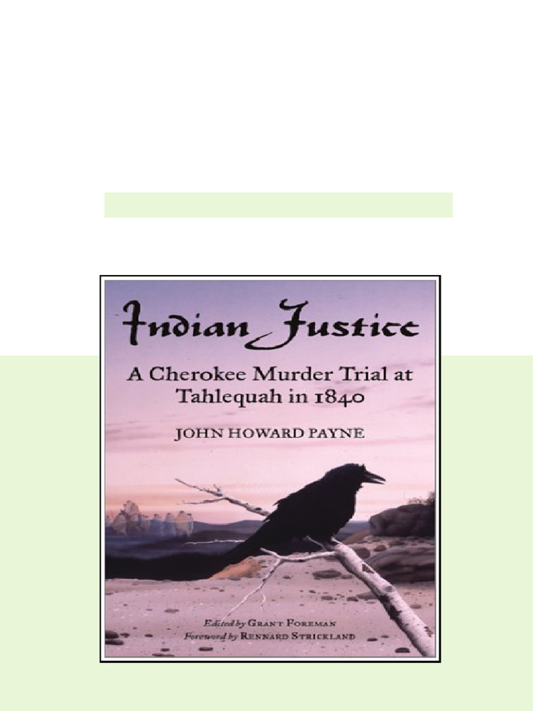 Indian Justice A Cherokee Murder Trial at Tahlequah in 1840 John H ...
