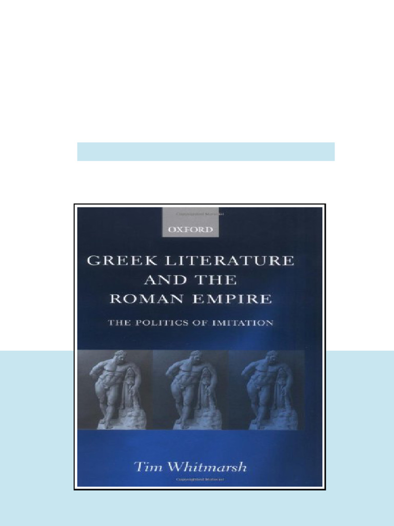 Greek Literature And The Roman Empire The Politics Of Imitation Tim ...