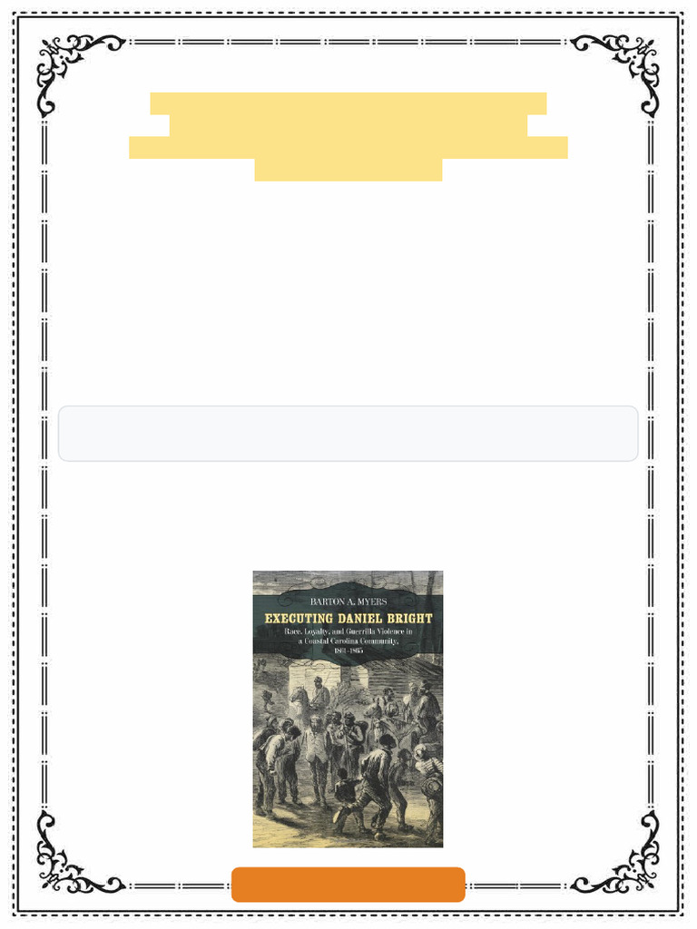 Executing Daniel Bright Race Loyalty and Guerrilla Violence in a Coastal Carolina Community 1861 ...