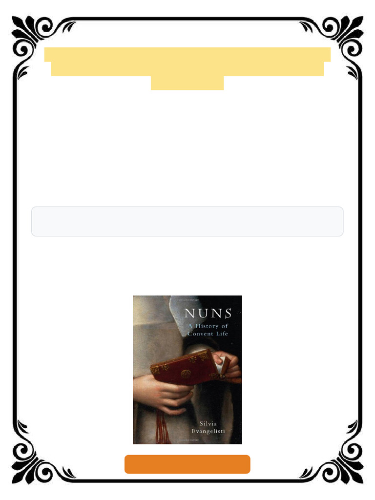 Nuns A History of Convent Life Silvia Evangelisti full ebook chapters ...
