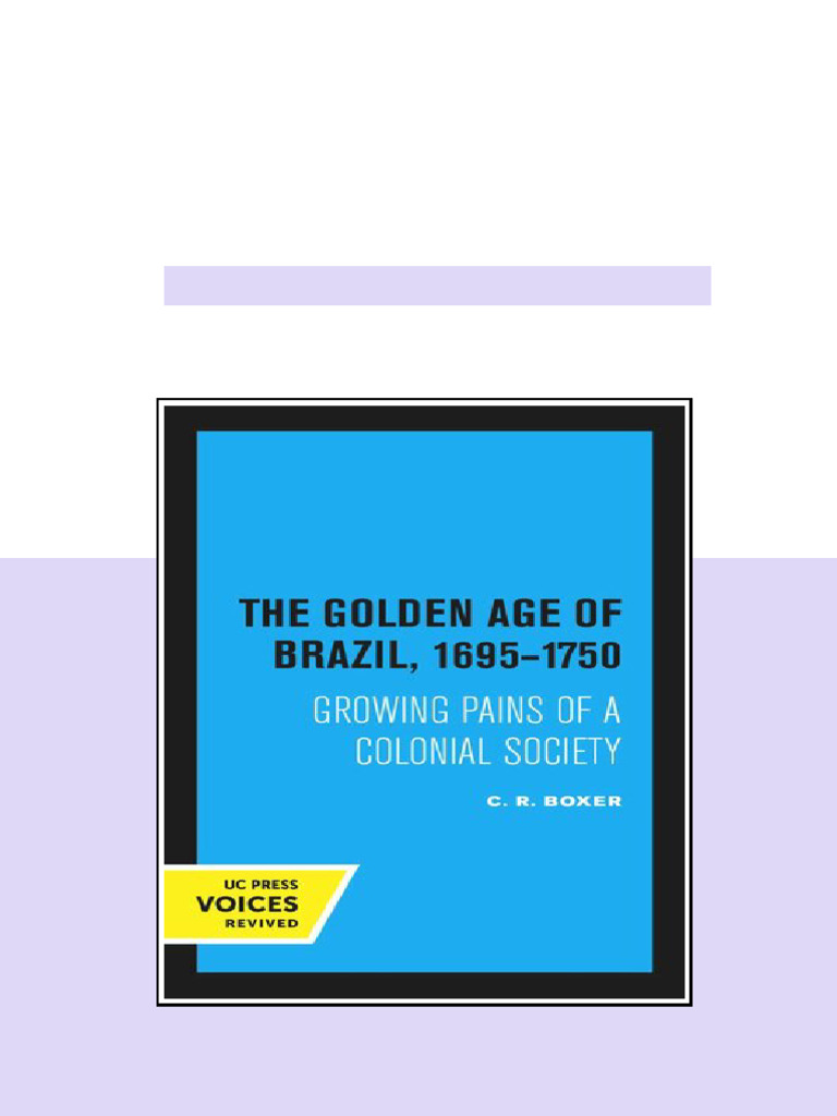 The Golden Age of Brazil 1695 1750 C. R. Boxer - ebook and textbook ...