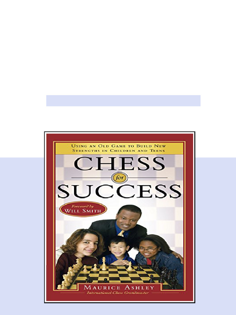Chess For Success Using An Old Game To Build New Strengths in Children ...