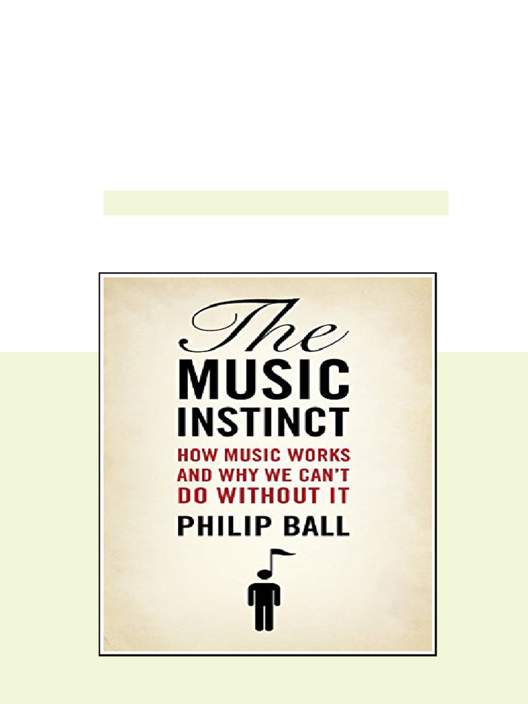 The Music Instinct How Music Works and Why We Can t Do Without It ...