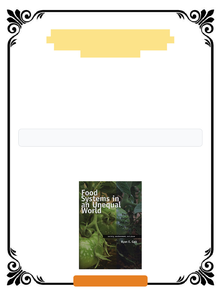 Food Systems in An Unequal World Pesticides Vegetables and Agrarian ...