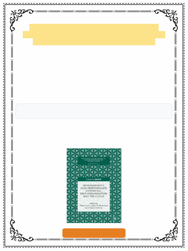 Heterogeneity, High Performance Computing, Self-Organization and the Cloud Theo Lynn eBook ...