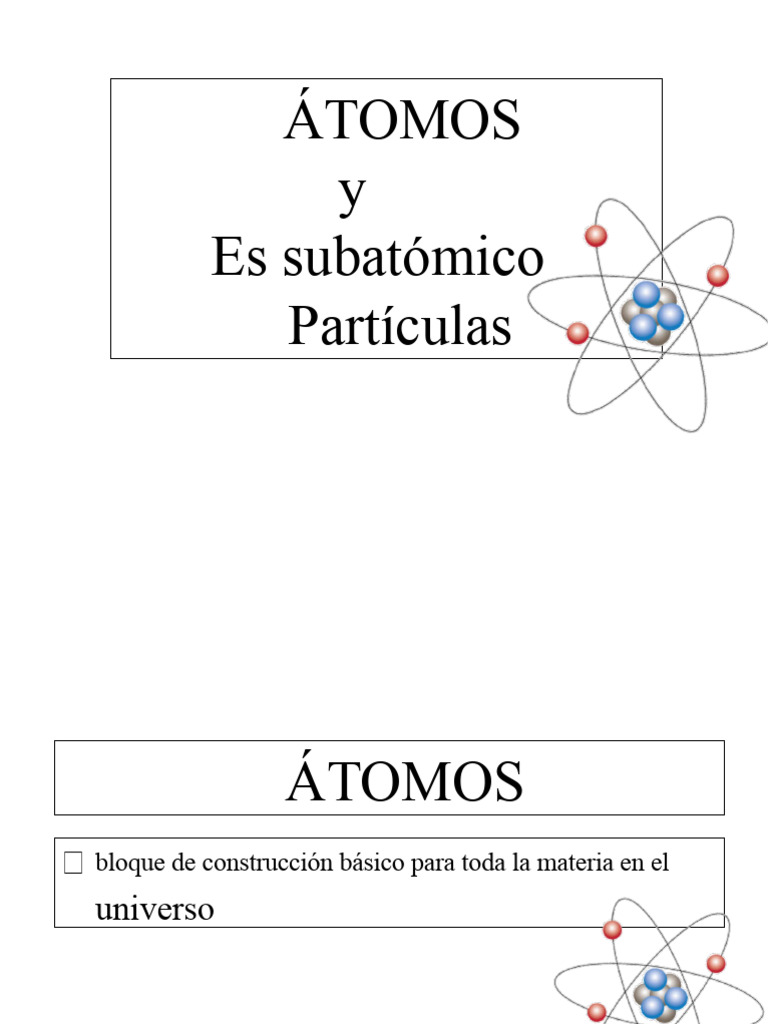 Átomo y Sus Partículas Subatómicas | PDF