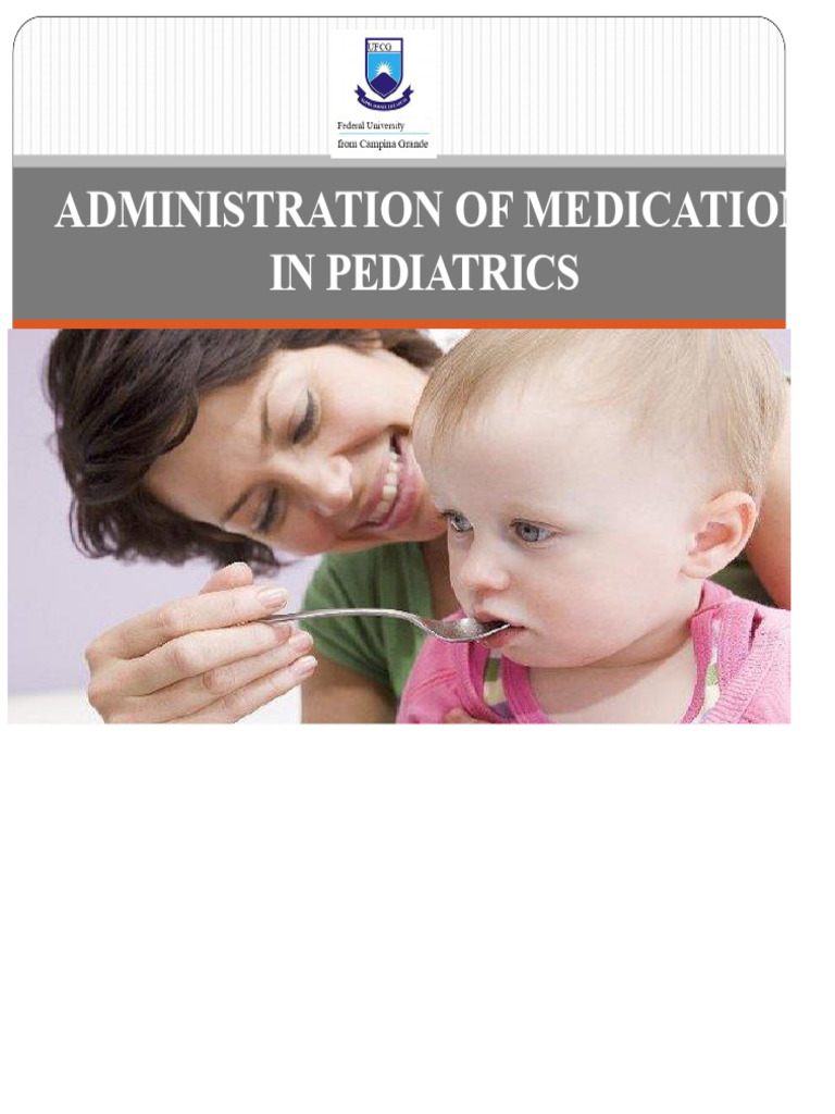 Pediatric Medication Administration Guide | PDF | Pharmacokinetics ...