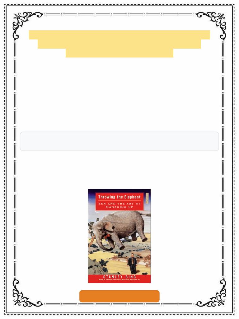 Throwing The Elephant Zen and The Art of Managing Up 1st Edition ...
