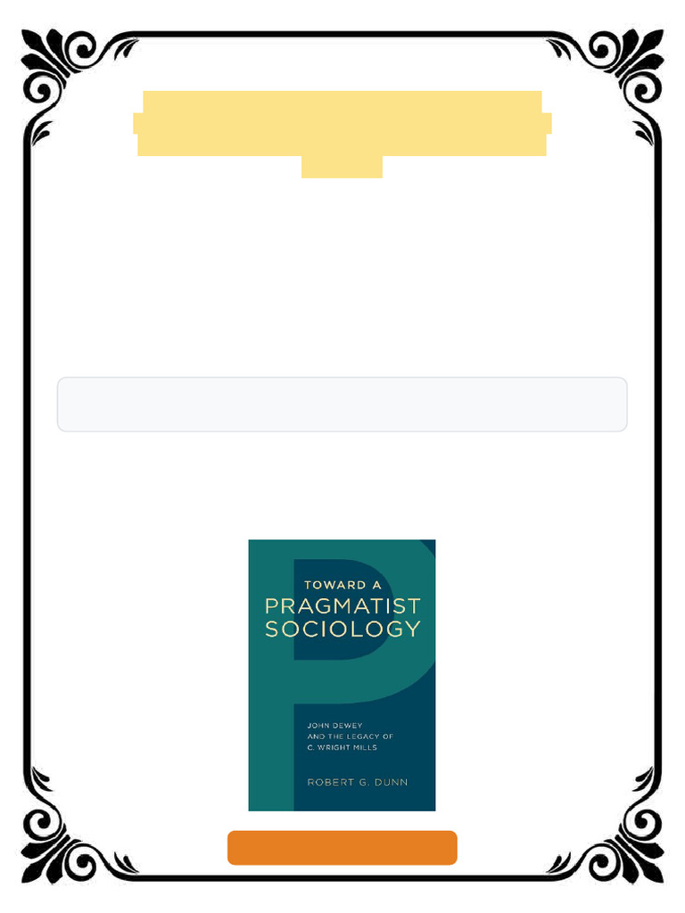 Toward A Pragmatist Sociology: John Dewey and The Legacy of C. Wright ...