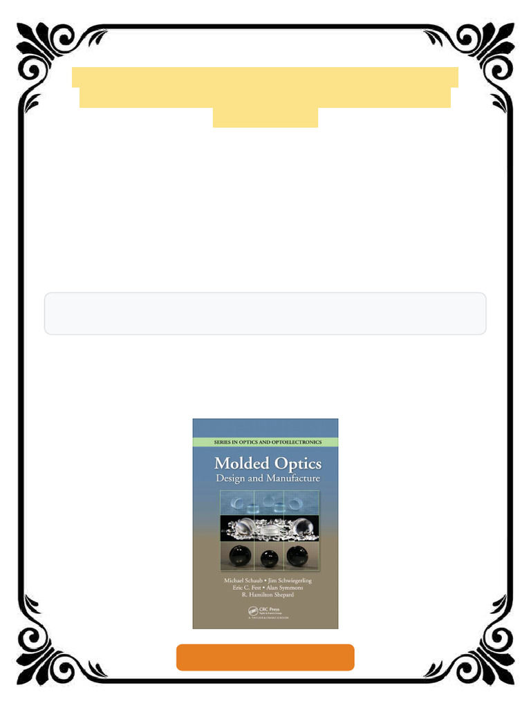 Molded Optics Design and Manufacture Michael Schaub ... (Et Al. Ebook ...