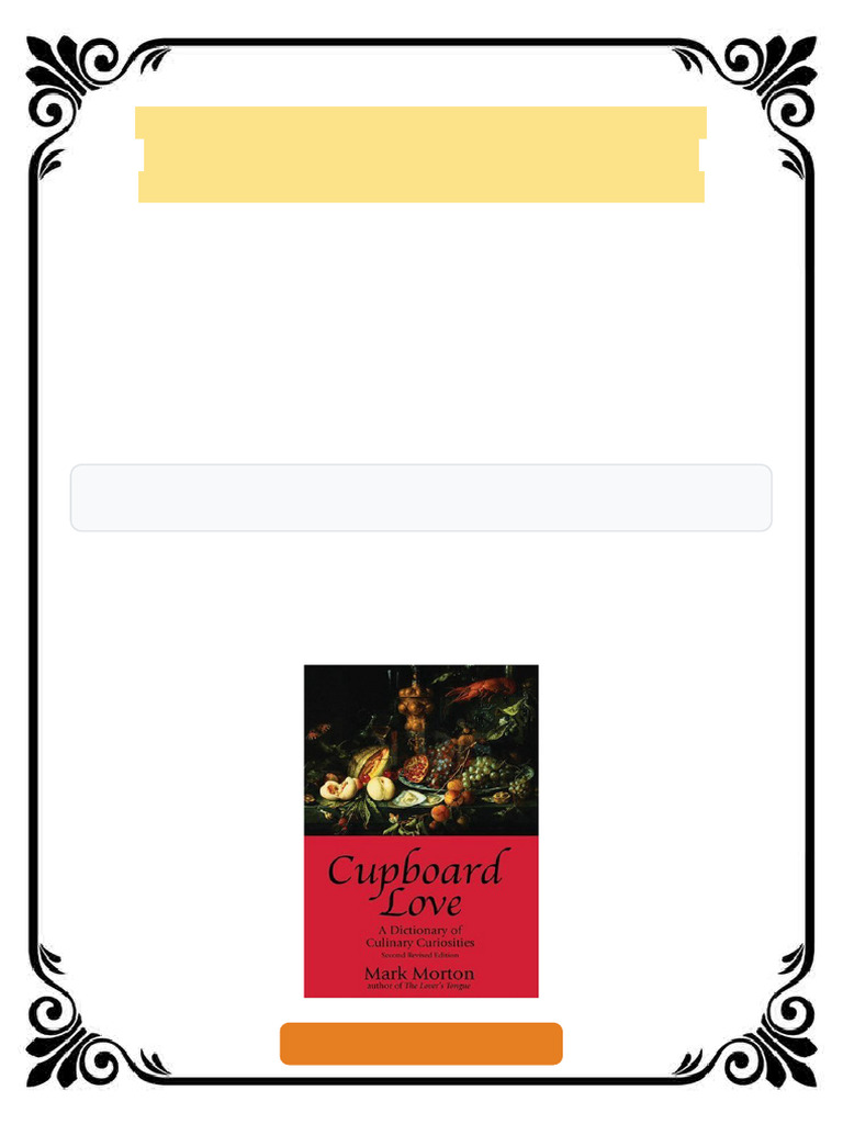 Cupboard Love A Dictionary Of Culinary Curiosities 2 Revised Edition ...