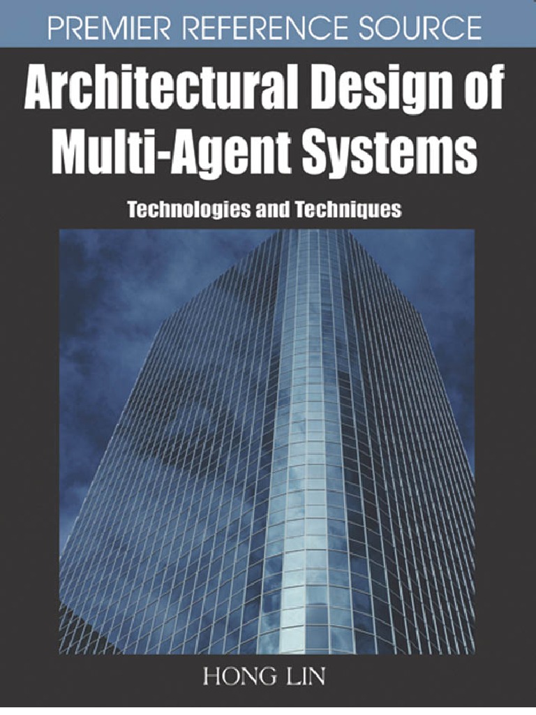 Architectural Design of Multi-Agent Systems - H. Lin (IGI, 2007) WW | PDF | Agent Based Model ...
