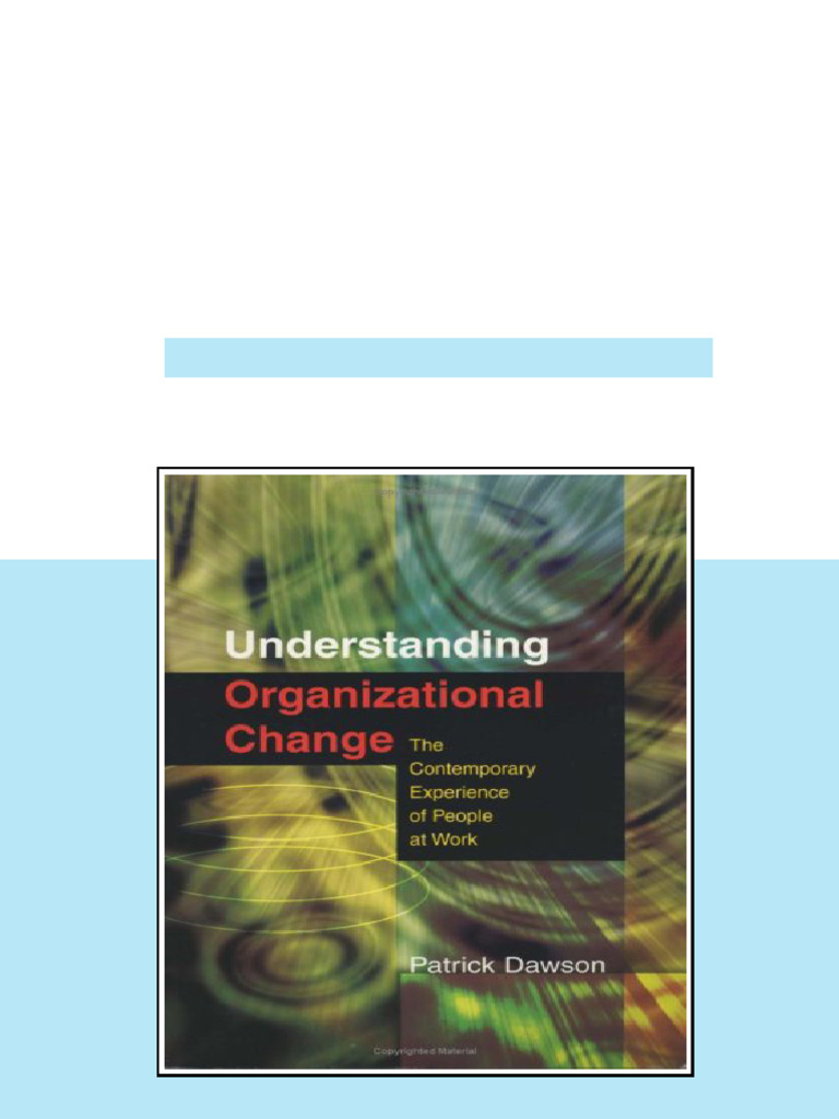 Understanding Organizational Change The Contemporary Experience of ...