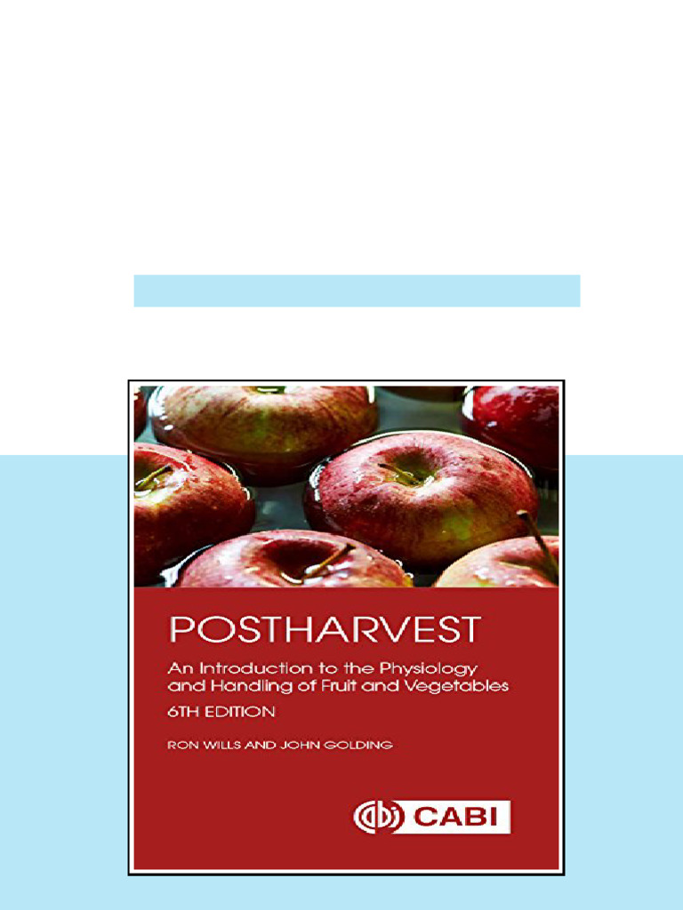Postharvest An Introduction To The Physiology and Handling of Fruit and ...
