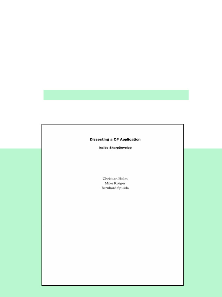 (Ebook) Dissecting a C# Application: Inside SharpDevelop by Christian Holm, Bernhard Spuida ...