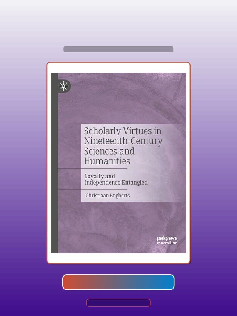 Scholarly Virtues in NineteenthCentury Sciences and Humanities Loyalty ...