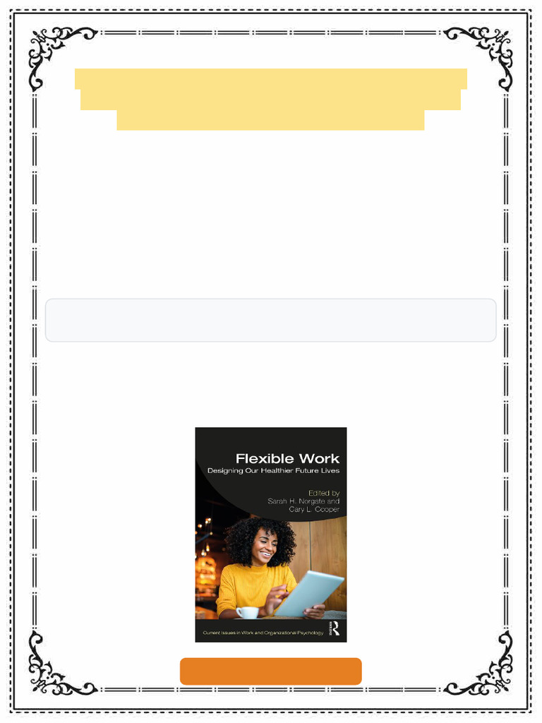 Flexible Work Designing our Healthier Future Lives 1st Edition Sarah H ...