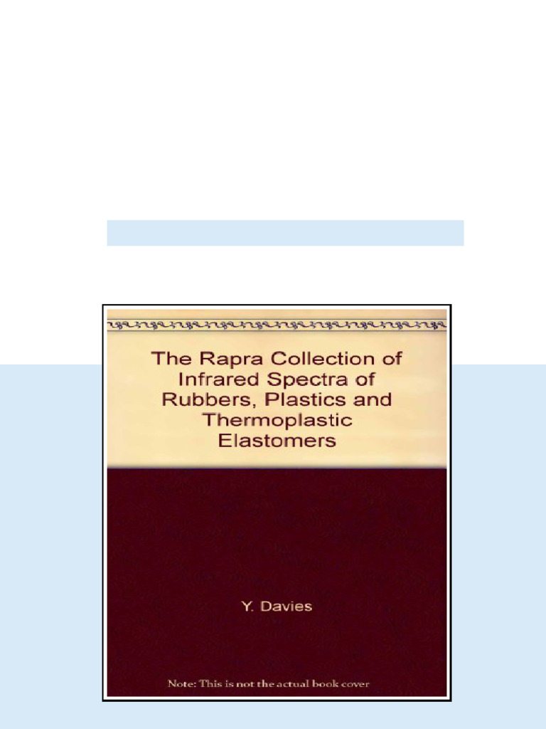 The Rapra Collection of Infrared Spectra of Rubbers Plastics and ...