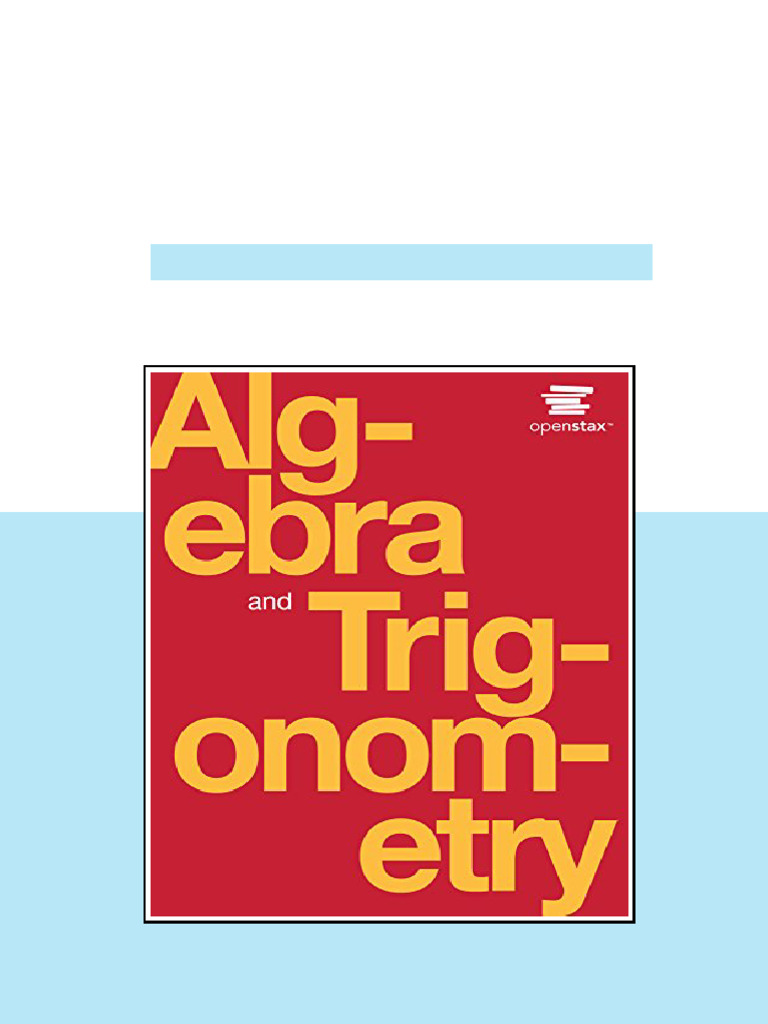 Algebra and Trigonometry 1st Edition Openstax - ebook and textbook ...