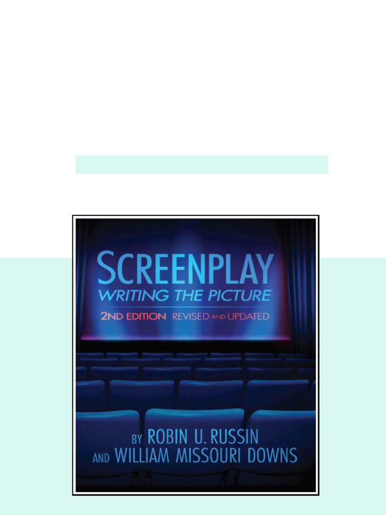 Screenplay Writing the Picture 2nd Edition Robin U. Russin & William ...