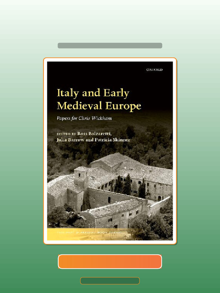 Italy and Early Medieval Europe Papers For Chris Wickham The Past and ...