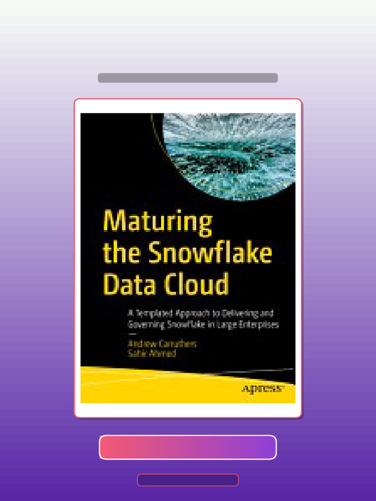 Maturing the Snowflake Data Cloud a Templated Approach to Delivering ...