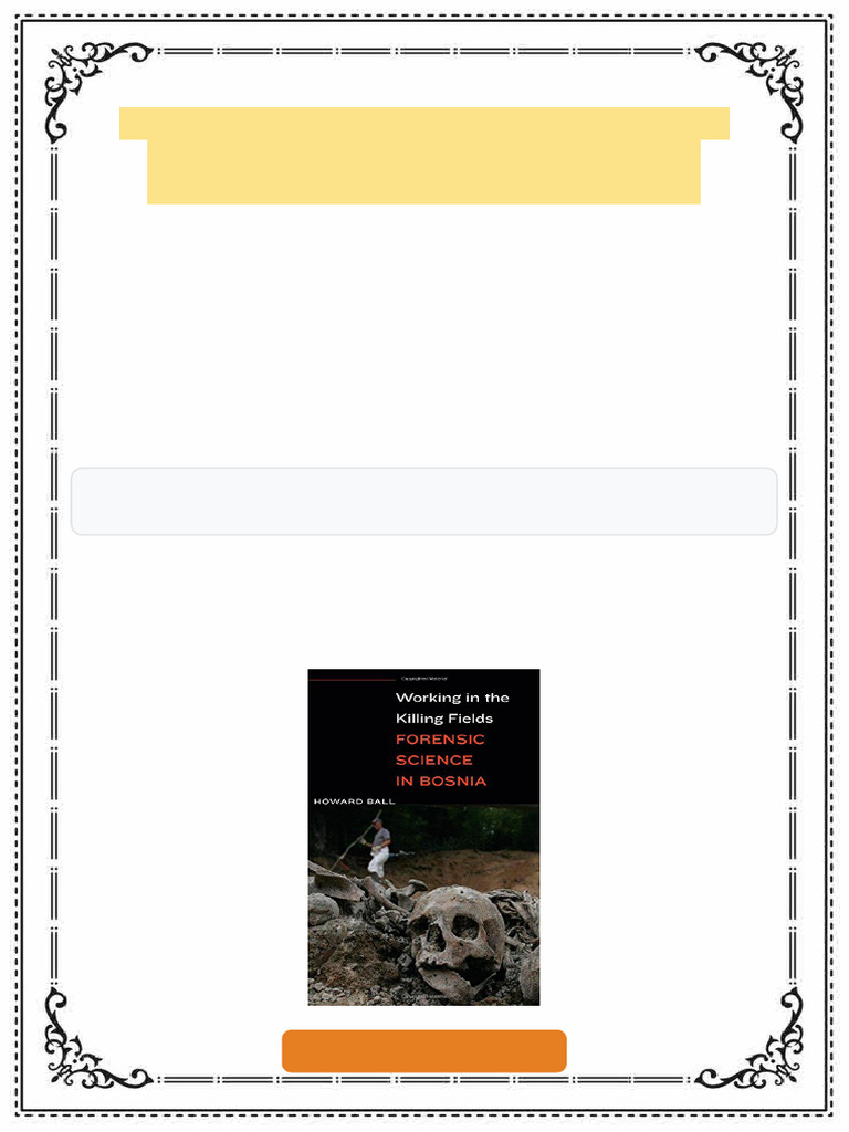 Working in the Killing Fields Forensic Science in Bosnia 1st Edition ...