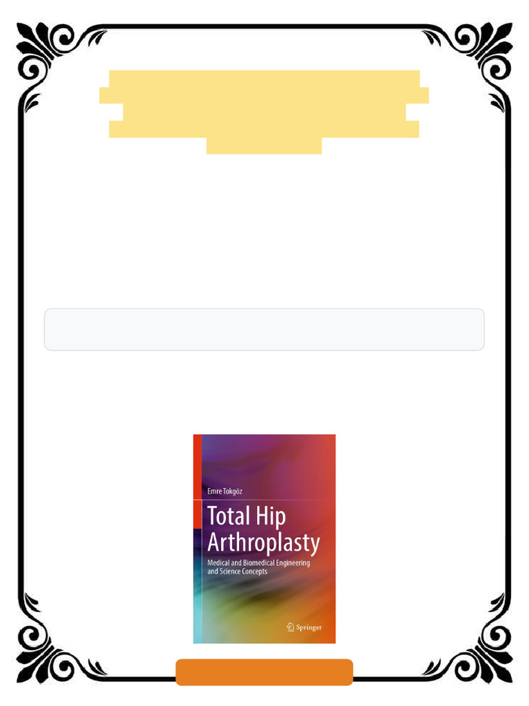 (Ebook PDF) Total Hip Arthroplasty Medical & Biomedical Engineering and Science Concepts 1st ...