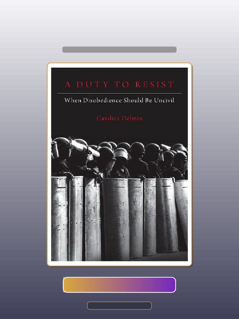 A Duty to Resist When Disobedience Should Be Uncivil Candice 0190872217 ...