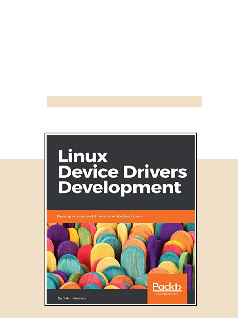 (Ebook) Linux Device Drivers Development: Develop customized drivers ...