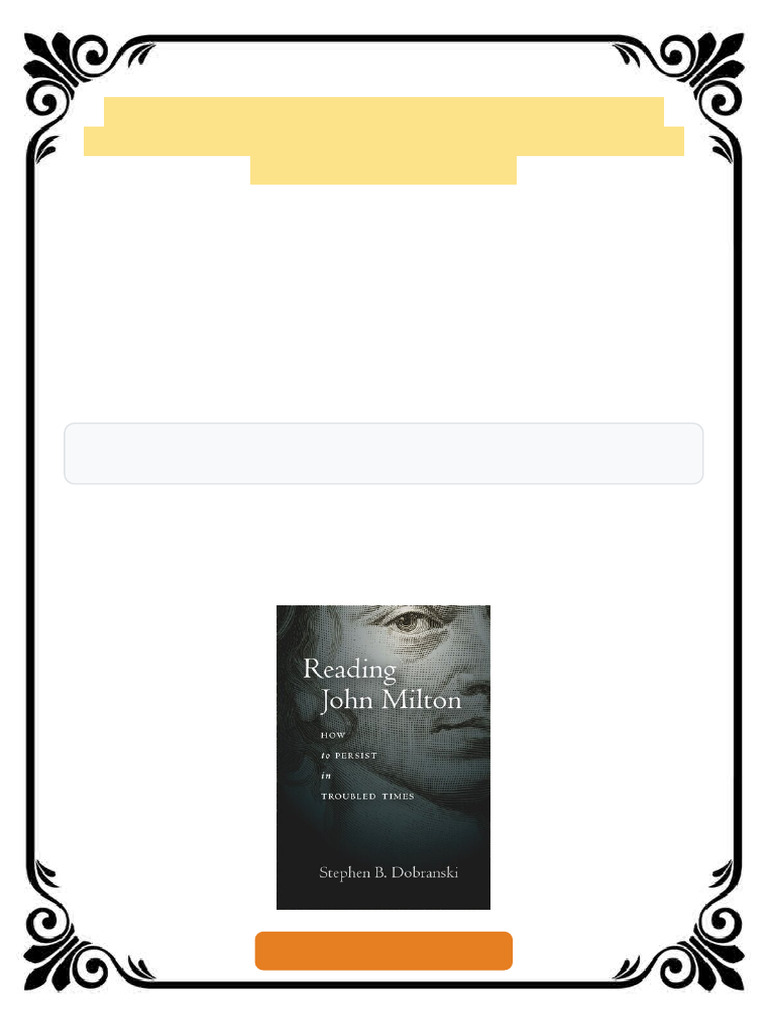 Reading John Milton: How to Persist in Troubled Times Stephen Dobranski ...