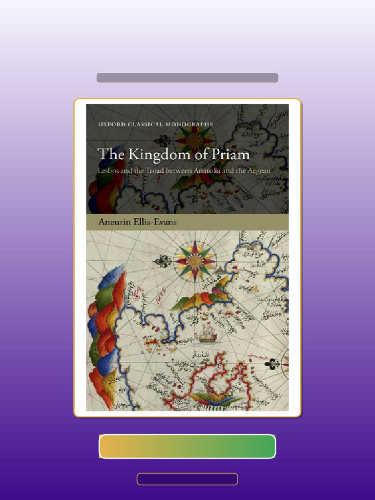 The Kingdom of Priam Lesbos and the Troad Between Anatolia and the ...