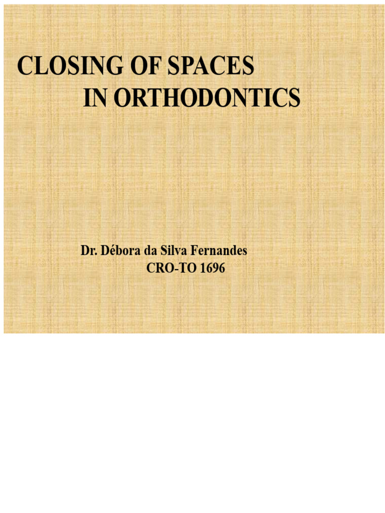 Closure of Spaces in Orthodontics | PDF | Orthodontics | Dental Anatomy