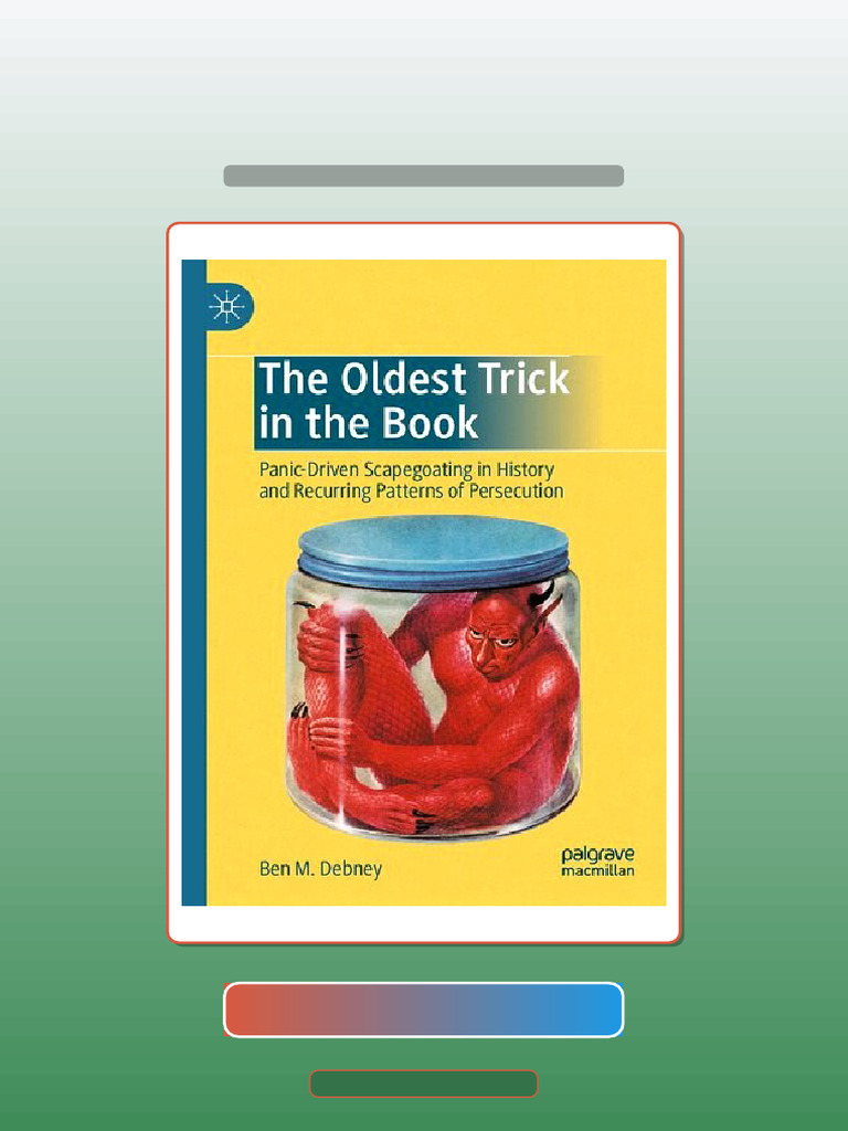 The Oldest Trick in the Book PanicDriven Scapegoating in History and ...