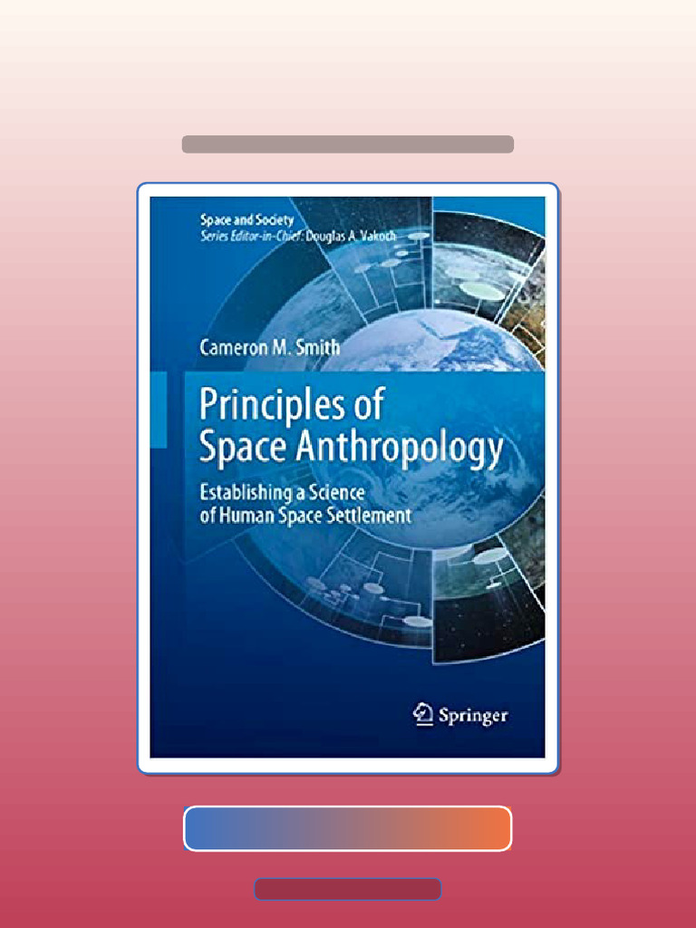 Test Bank of Principles of Space Anthropology Establishing a Science of ...