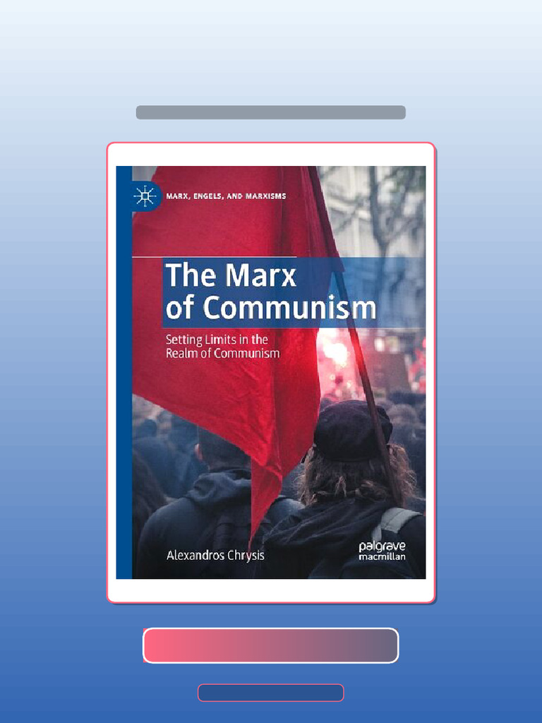 The Marx of Communism Setting Limits in the Realm of Communism 1st ...