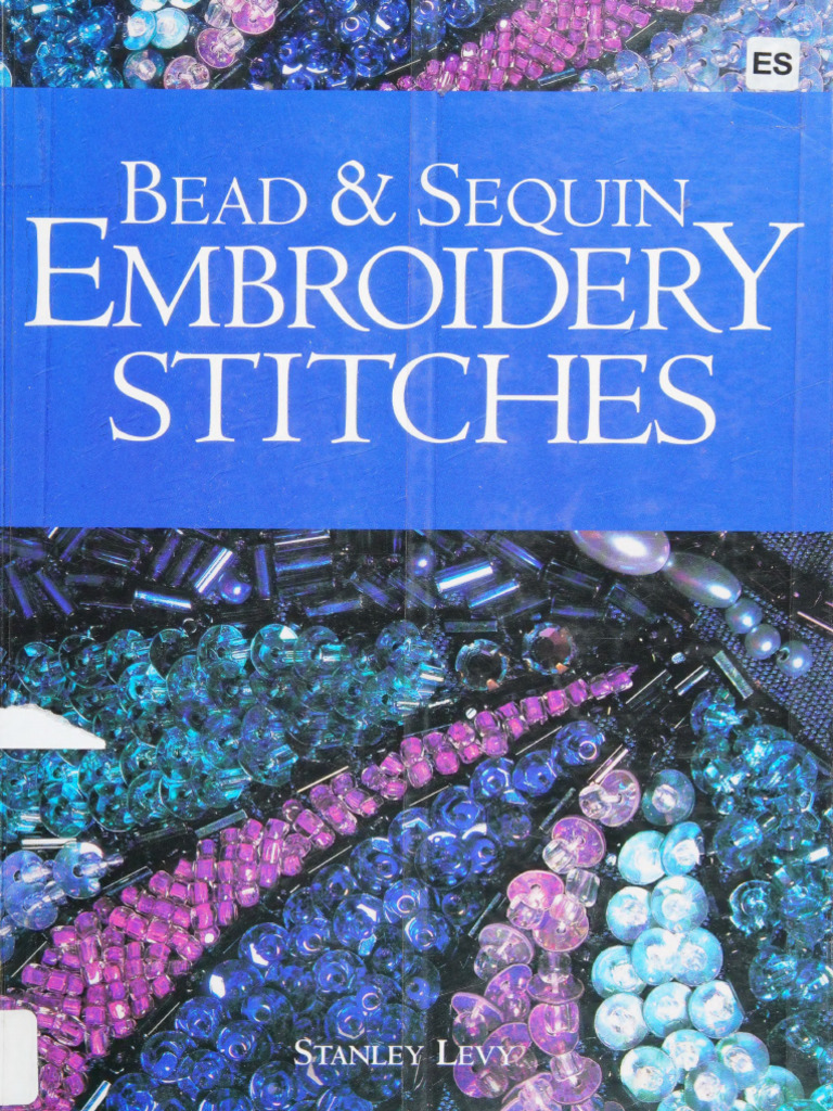 Bead & sequin - embroidery stitches -- Levy, Stanley, 1929- -- | PDF ...
