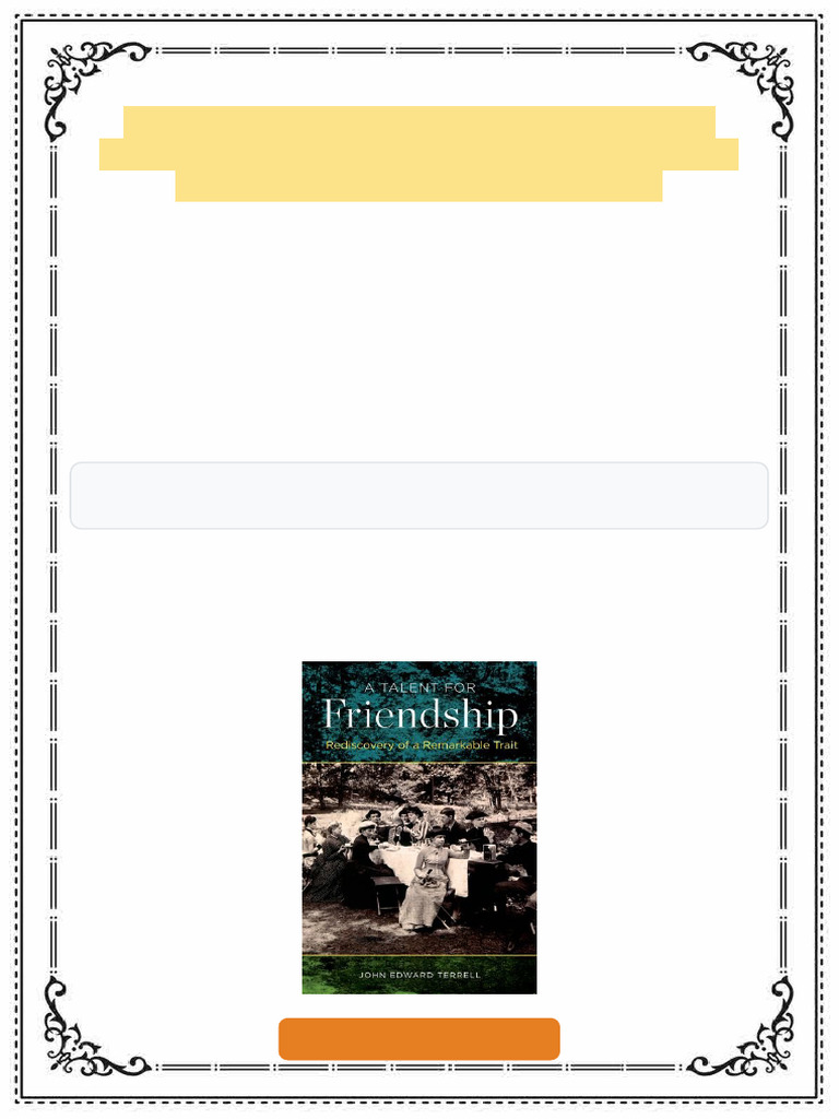 A Talent For Friendship Rediscovery of A Remarkable Trait 1st Edition ...