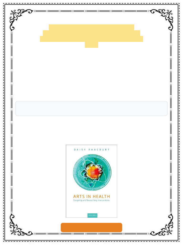 Arts in health : designing and researching interventions First Edition ...