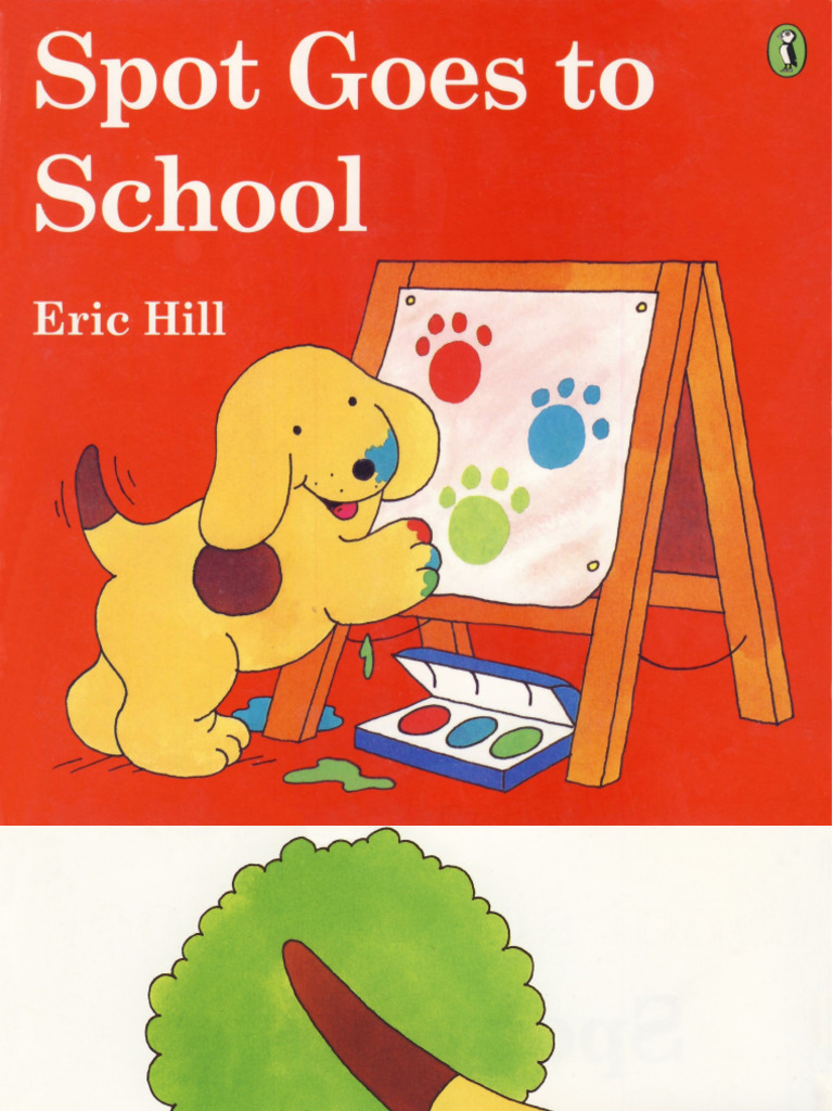 Spot Goes To School by Eric Hill | PDF