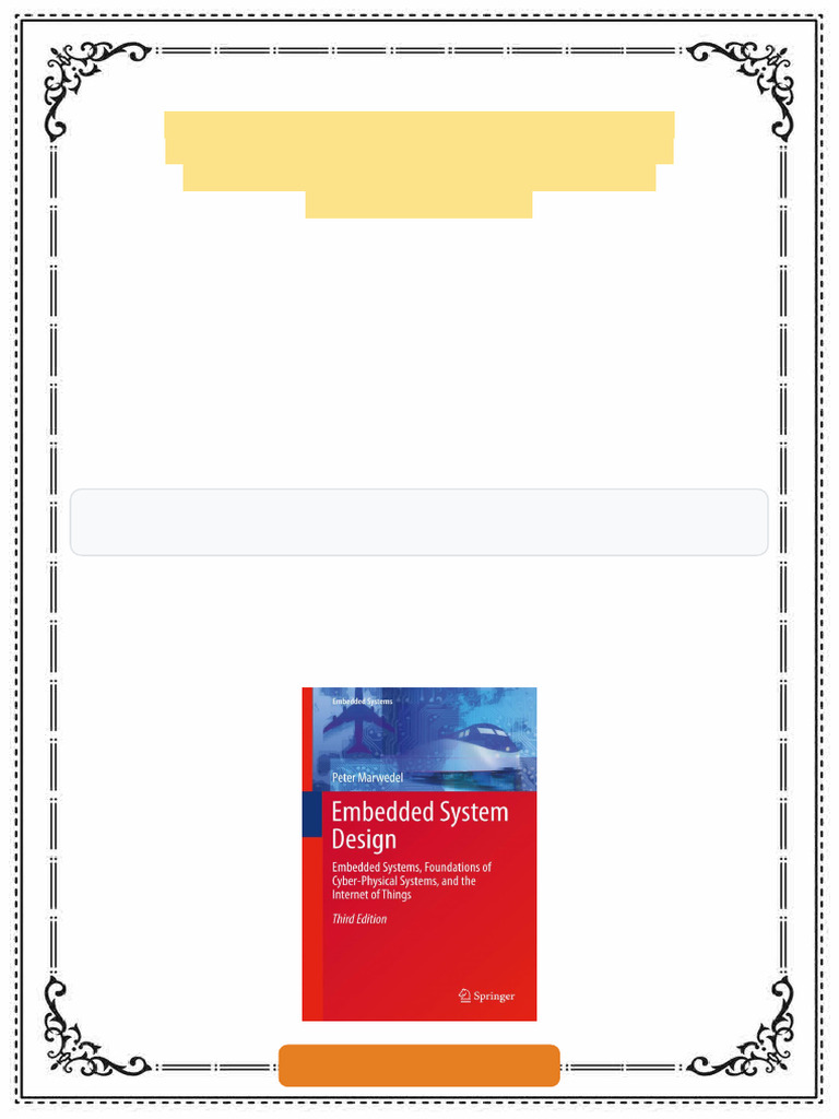 Embedded System Design : Embedded Systems, Foundations of Cyber-Physical Systems, and the ...