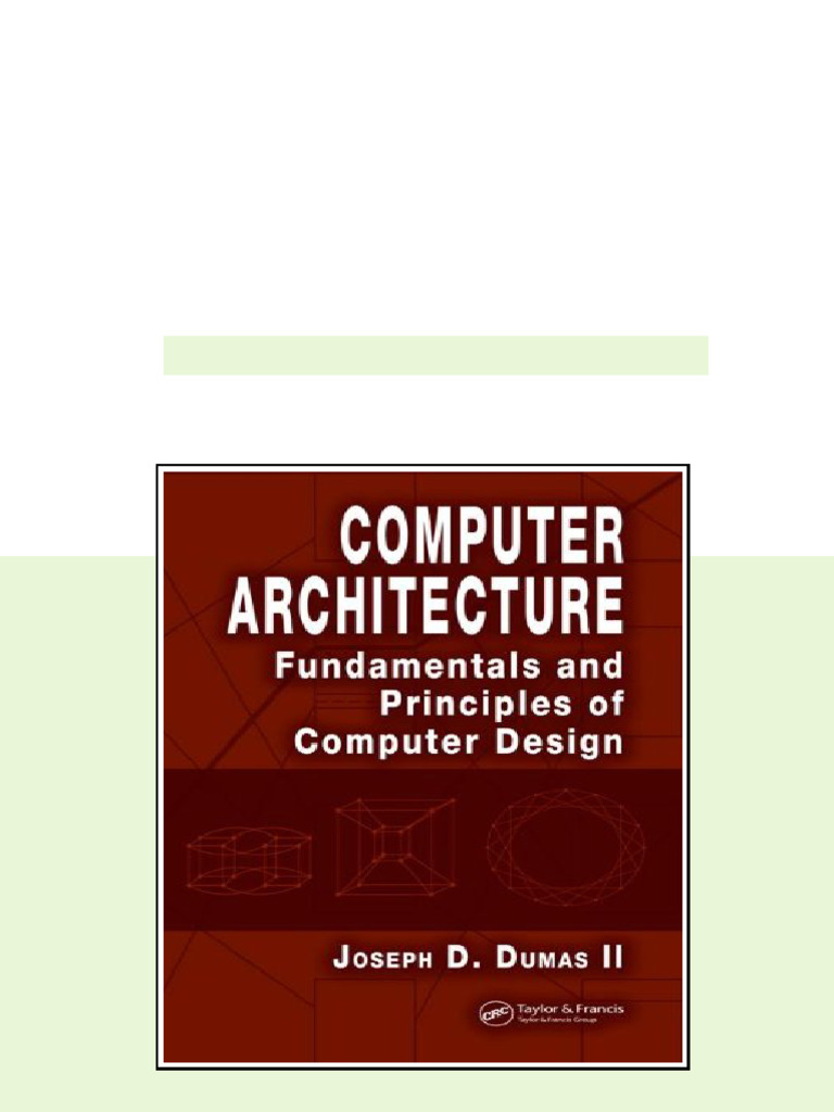 Computer architecture fundamentals and principles of computer design 1st Edition Joseph D. Dumas ...